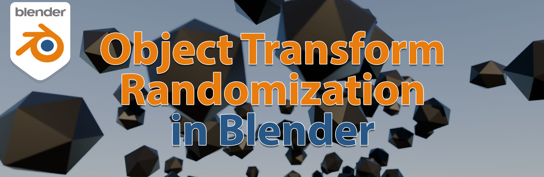 Object Transform Randomization in Blender - LEARN 3D TUTORIALS